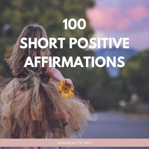 100 Short Positive Affirmations: Keep Repeating Them - Zenhealth